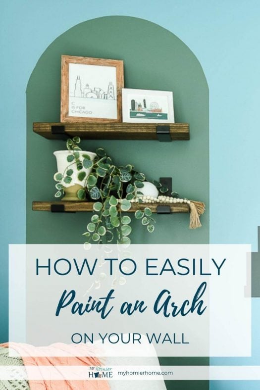How to Easily Paint an Arch on your Wall - My Homier Home